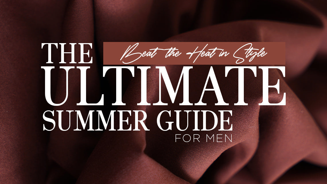 Beat the Heat in Style: The Ultimate Summer Guide for Men – kafoorclothing